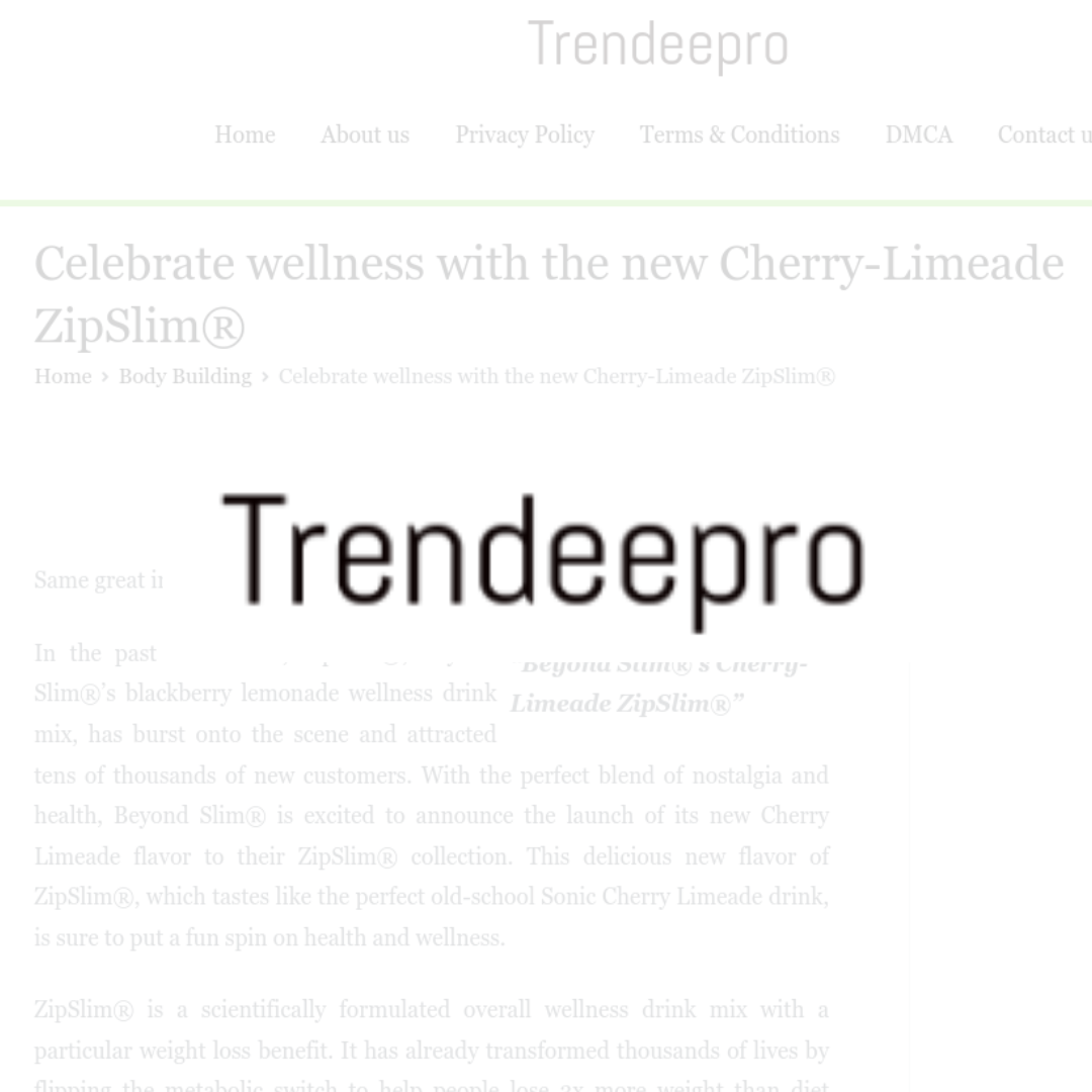 Cherry Limeade ZipSlim® Featured in Trendeepro: A Refreshing New Way to ...
